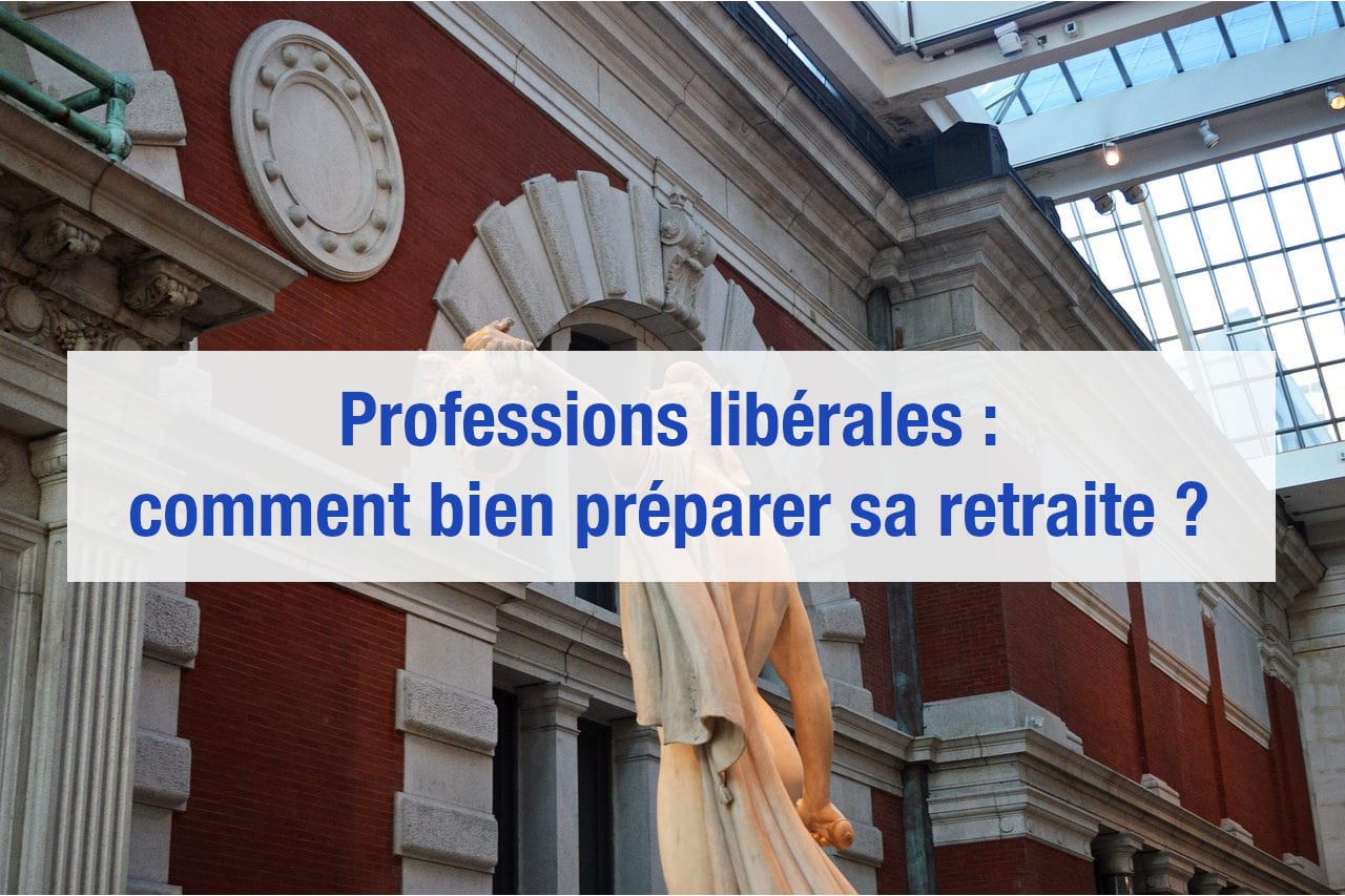 Retraite des professions libérales - Prosper Conseil